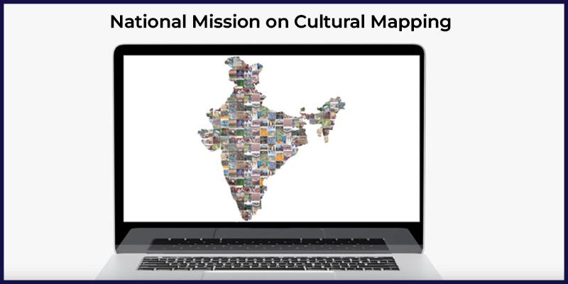 What is National Mission on Cultural Mapping? | Manorama Yearbook
