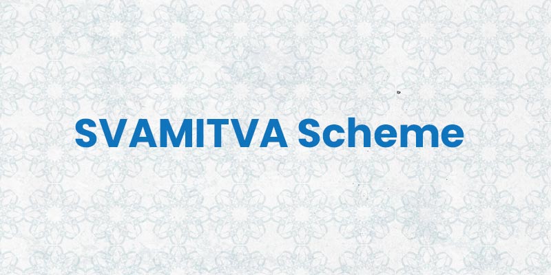 What is SVAMITVA scheme? | Property Cards | Rural Development | UPSC